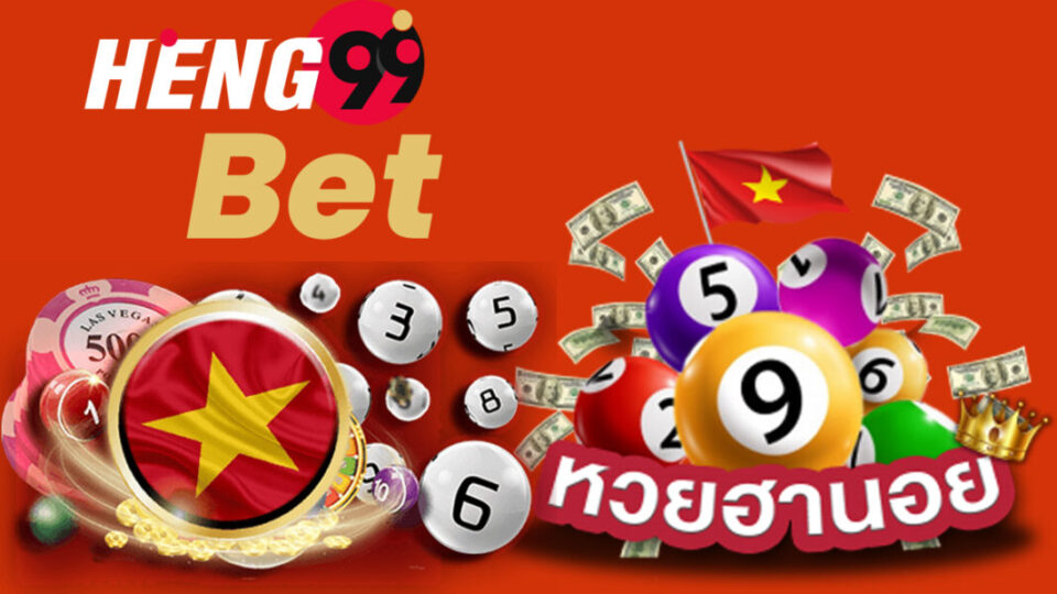 รวม หวยฮานอย ฮานอยชุด Heng99Bet นอยฮานอยชุดสล็อตออนไลน์